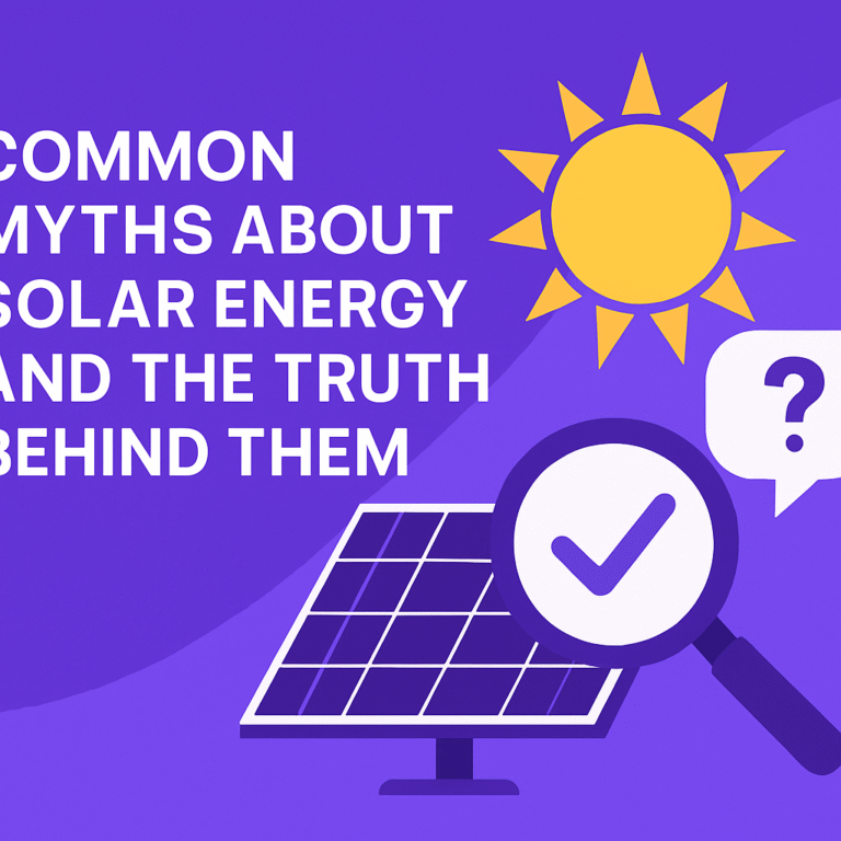 Common Myths About Solar Energy and the Truth Behind Them - Hilts Group ...